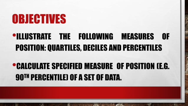 MEASURES OF POSITION FOR UNGROUPED DATA : QUARTILES , DECILES , & PERCENTILES | PPTX