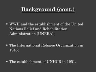 The United Nations High Commissioner for Refugees | PPT