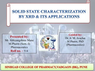 Solid state characterization by XRD & its applications | PPTX