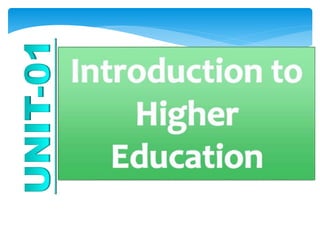Uni 1 introduction to higher education | PPTX