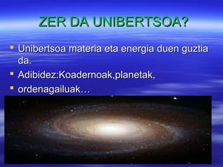 Unibertsoa unai | PPT