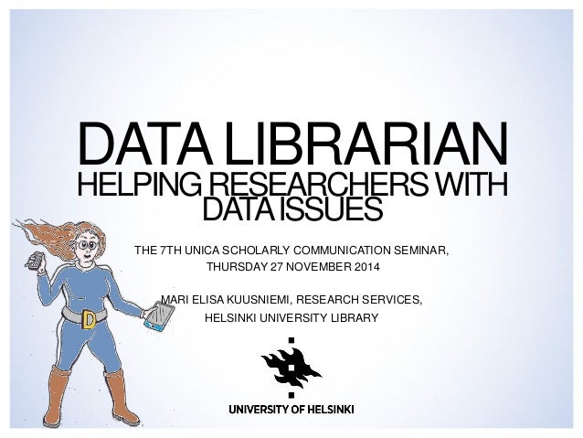 Data librarian: helping researchers with data issues