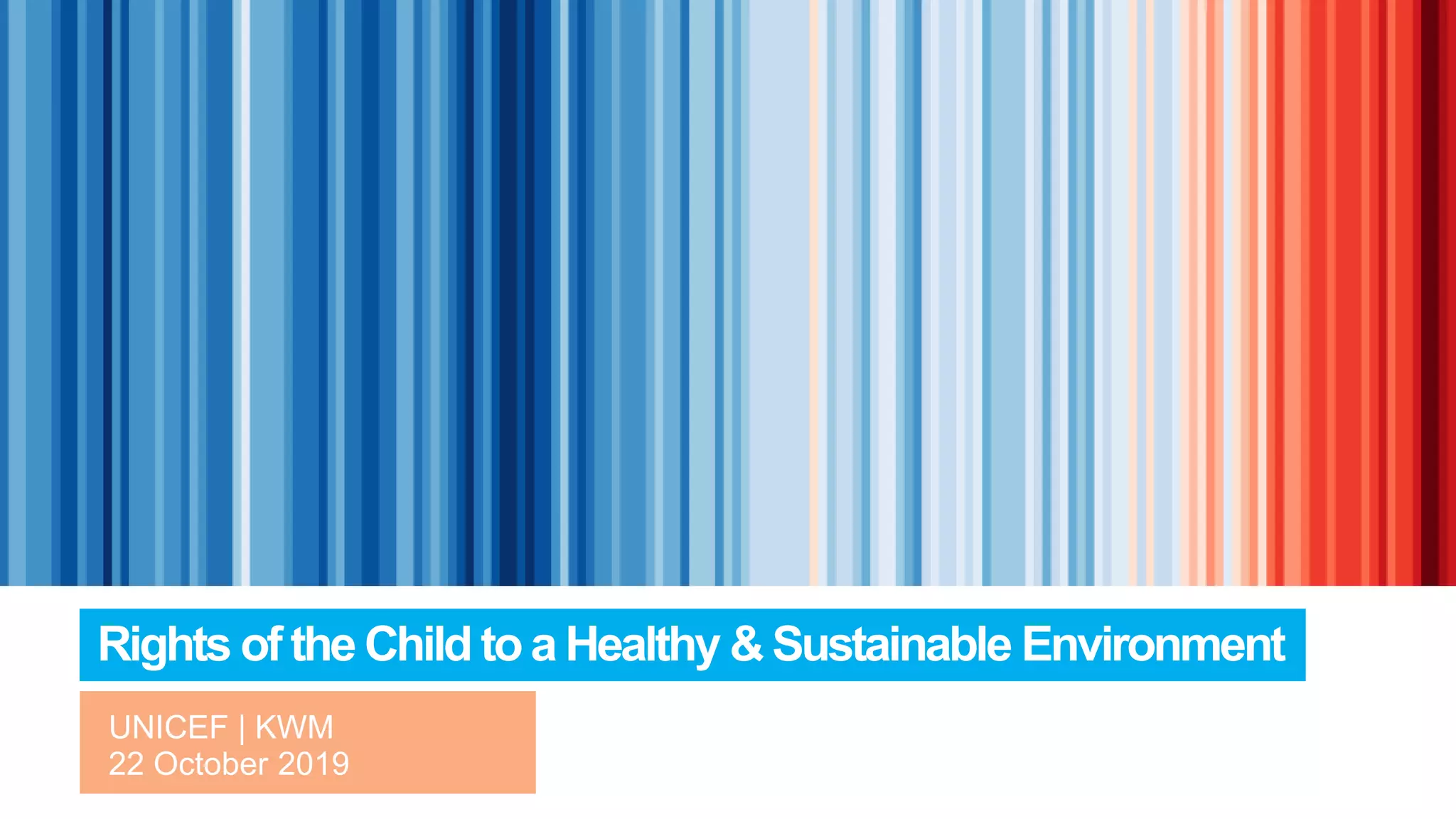 UNICEF-Child+rights-environment-PPT+22Oct19_FINAL.pptx
