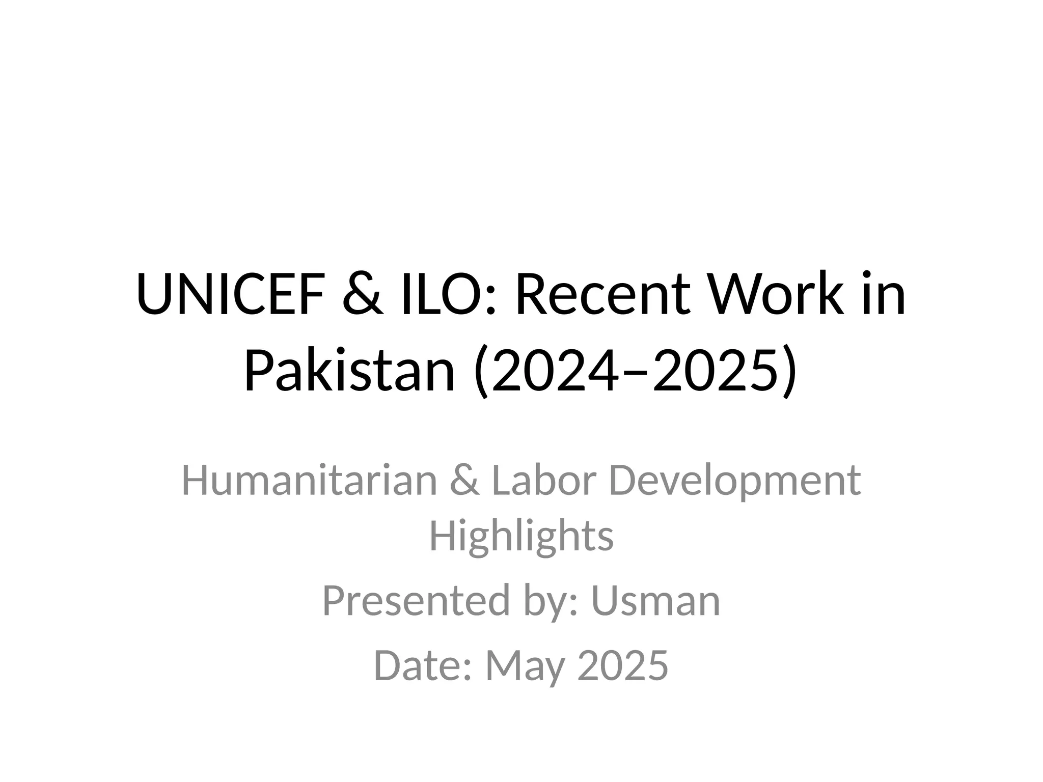 UNICEF_and_ILO_Recent_Work_Pakistan_2025.pptx