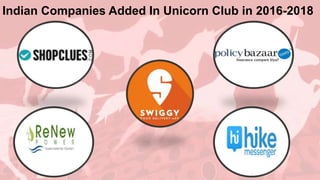 Unicorns in India From 2016 - 2018 | PPTX