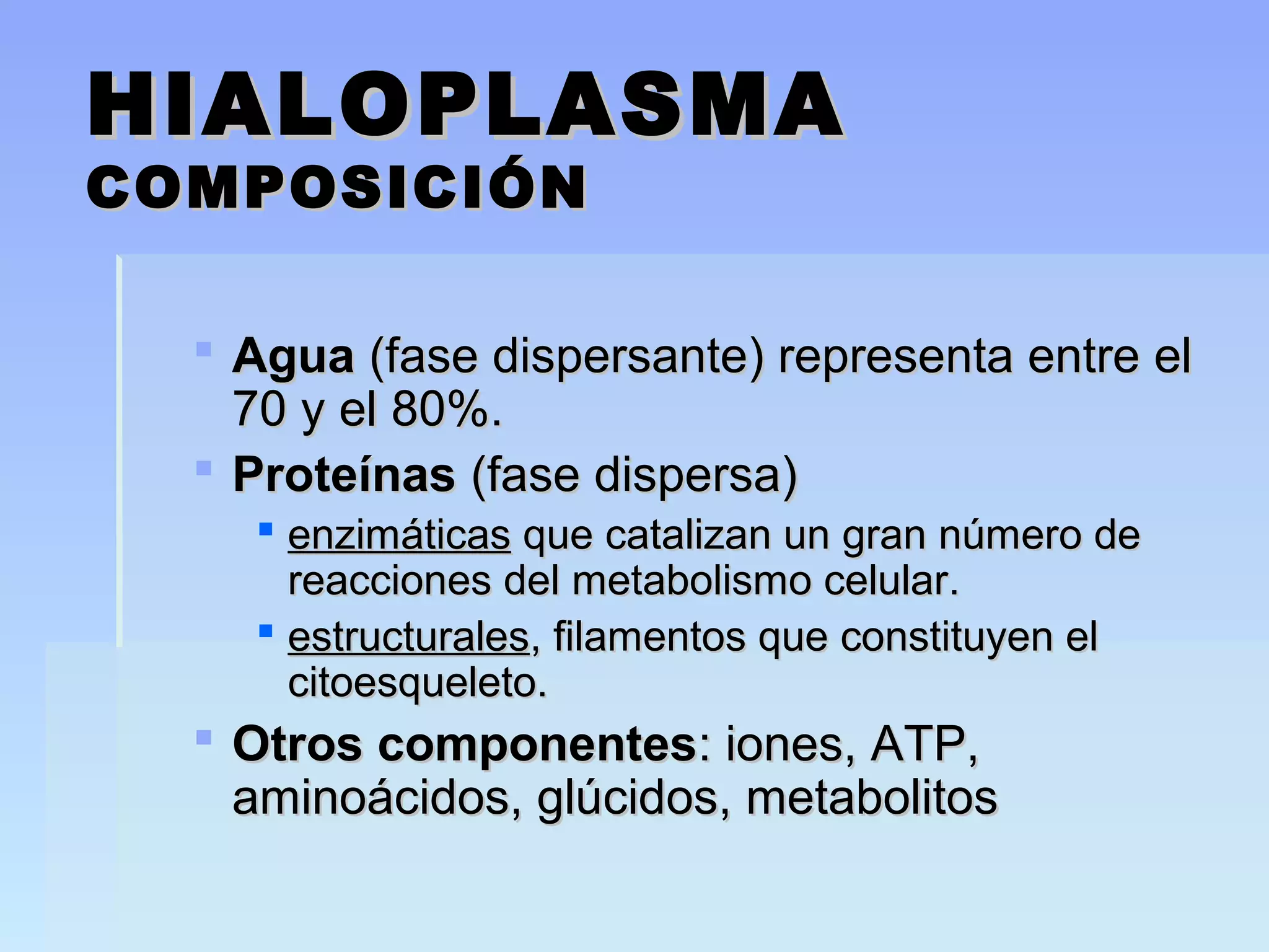Unidad 10. hialoplasma, citoesqueleto y estructuras no membranosas ...