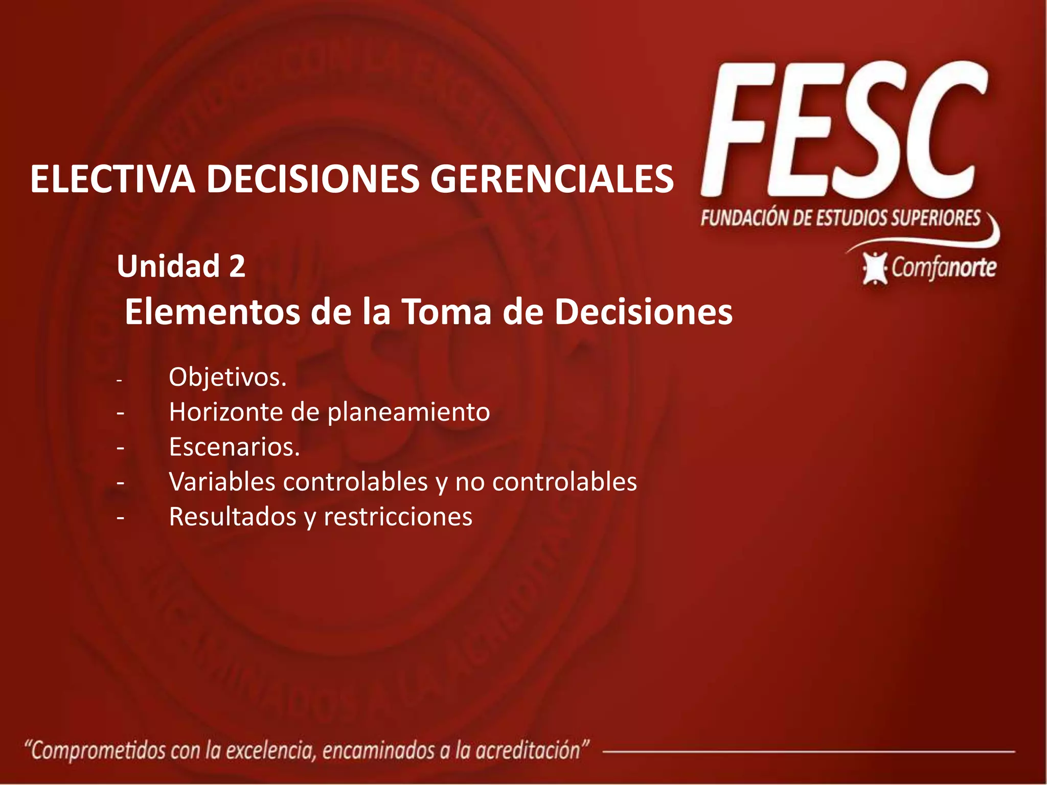 Unidad 2 Elementos de la toma de decisiones (1).pptx