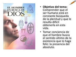 Unidad 2 tema 2 el hombre busca a dios | PPTX