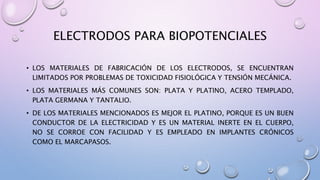 UNIDAD 3 ELECTRODOS.pptx para biopotenciales | PPTX