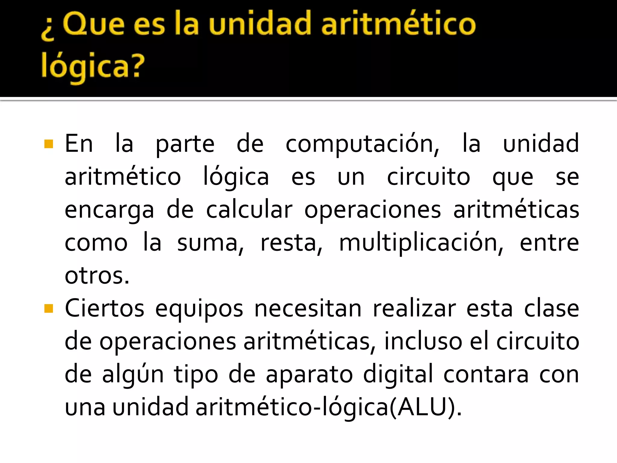 Unidad aritmético lógica | PPTX