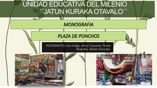UNIDAD EDUCATIVA DEL MILENIO ´´JATUN KURAKA OTAVALO.pptx