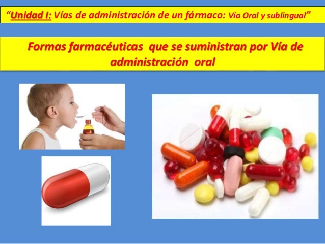Unidad i vía oral y vía sublingual