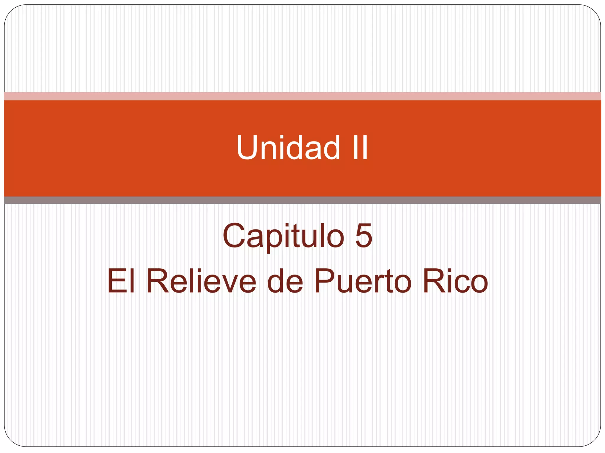 Unidad II relieve de puerto rico | PPT