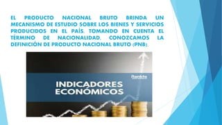 UNIDAD XI PRODUCTO NACIONAL BRUTO (PNB) | PPTX