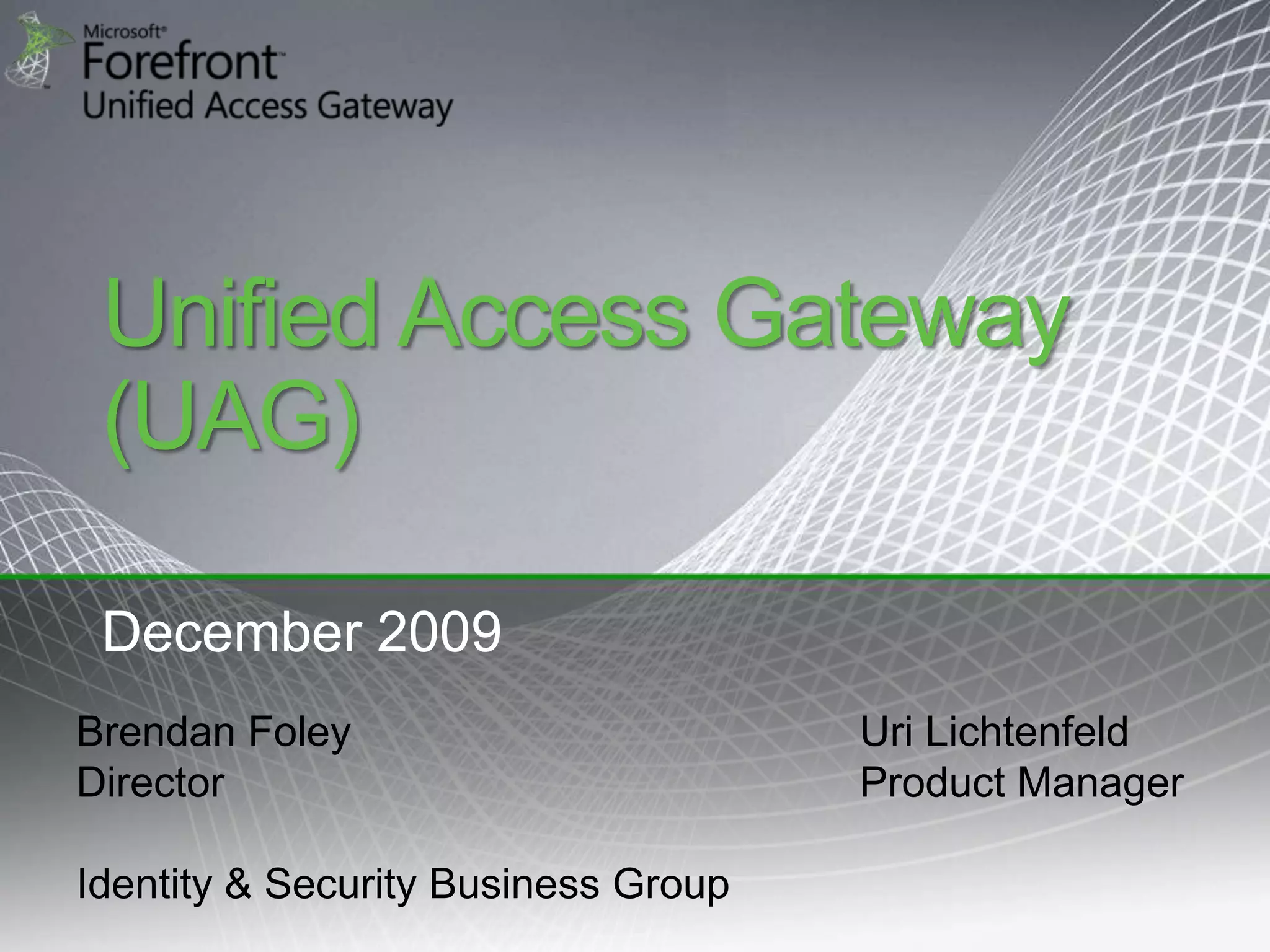 Microsoft Forefront - Unified Access Gateway (UAG) Presentation | PPT