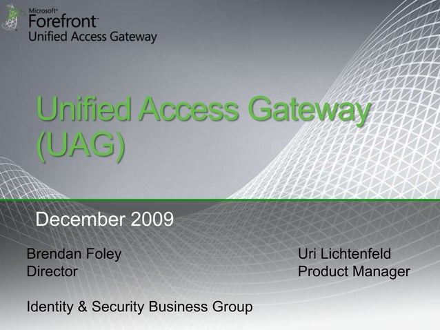 Microsoft Forefront - Unified Access Gateway (UAG) Presentation | PPT