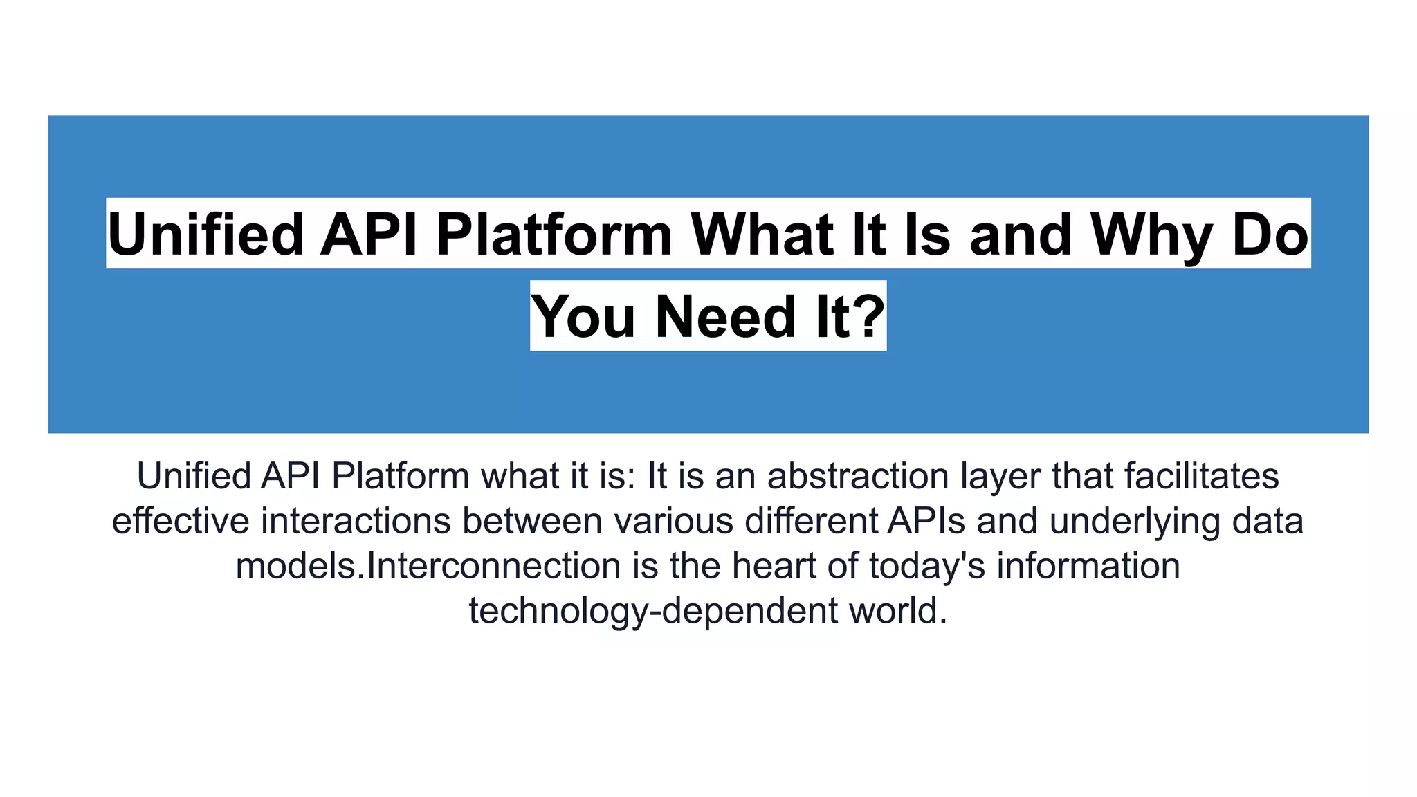 Unified API Platform What It Is and Why Do You Need It_.pdf