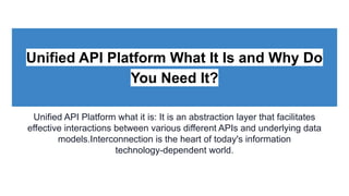 Unified API Platform What It Is and Why Do You Need It_.pdf