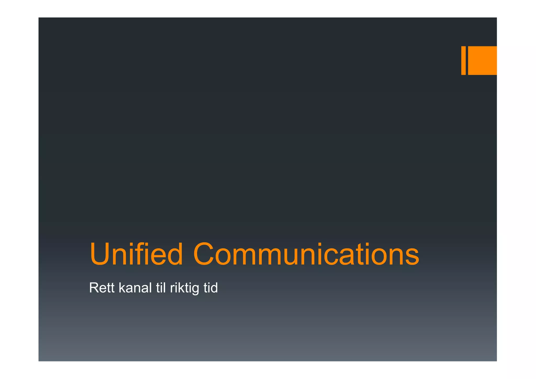 Unified communications rett kanal til riktig tid, morten kjønnø | PDF | Email | Internet