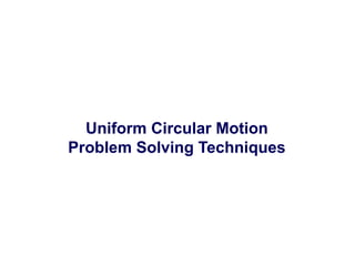 Uniform Circular Motion Problem solving.pptx