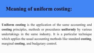 Uniform costing and inter firm comparison methods | PPTX