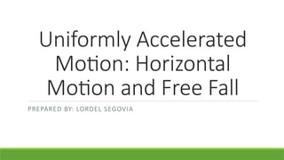 Uniformly-Accelerated-Motion-Horizontal-Motion-and-Free-Fall.pptx