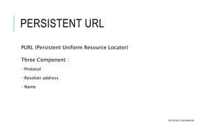 Uniform Resource Locator (URL), PURL.pptx