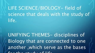 Unifying Themes in the Study of Life.pptx
