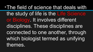 Unifying Themes in the Study of Life.pptx