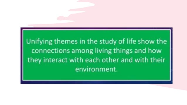 Unifying Themes in the Study of Life 2.pptx