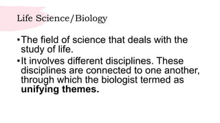Unifying Themes in the Study of Life 2.pptx