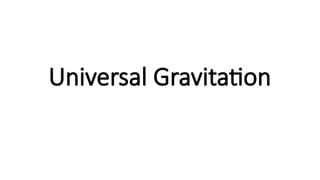 universal gravitation powerpoint presentationpptx | PPTX