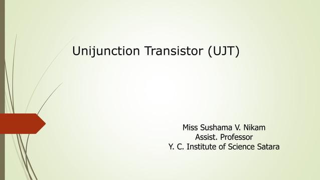Unijunction transistor (ujt) | PPTX