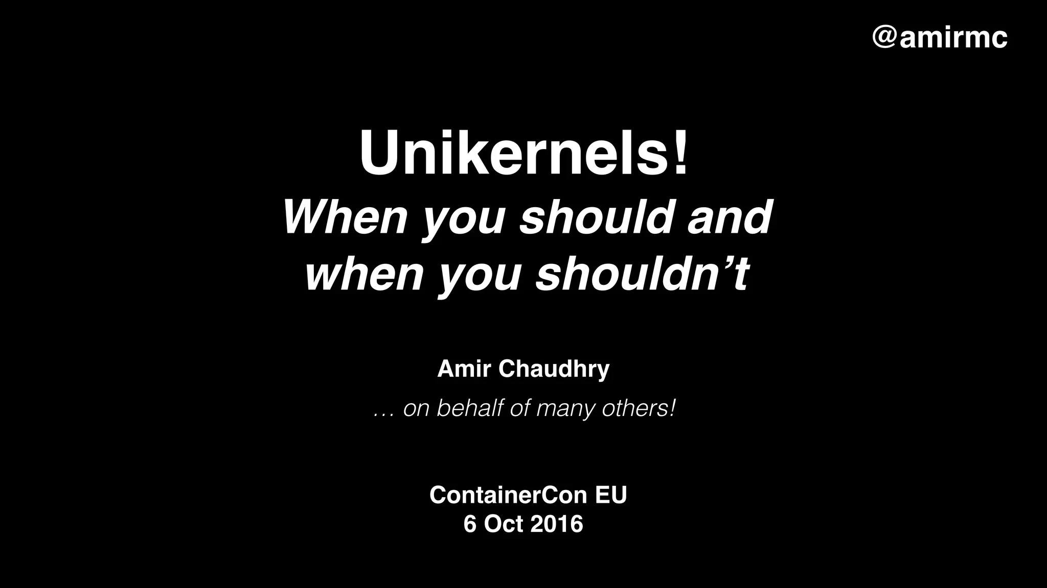 Unikernels: when you should and when you shouldn't | PPT