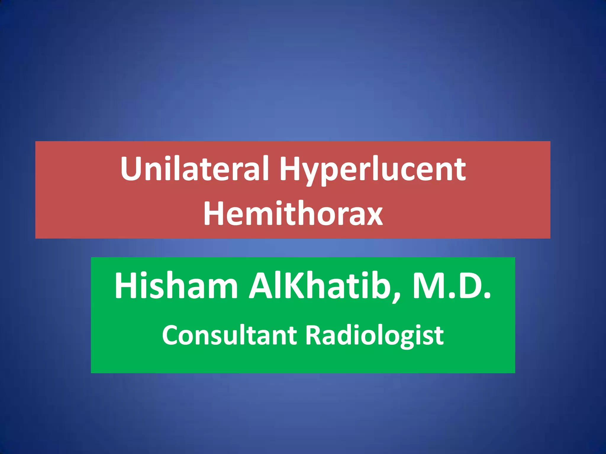 Unilateral hyperlucent hemithorax | PDF