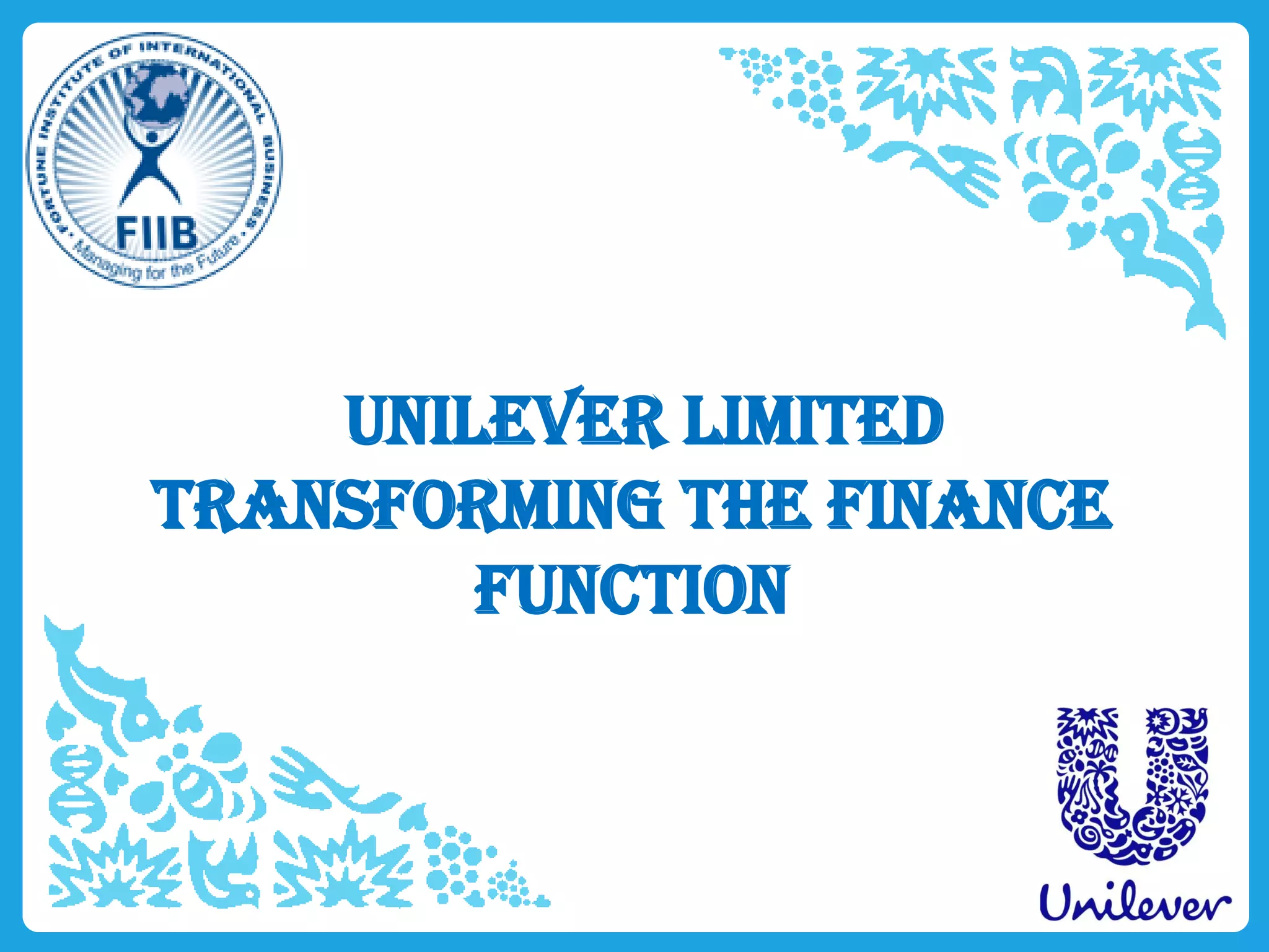 Unilever limited transforming the finance function | PDF