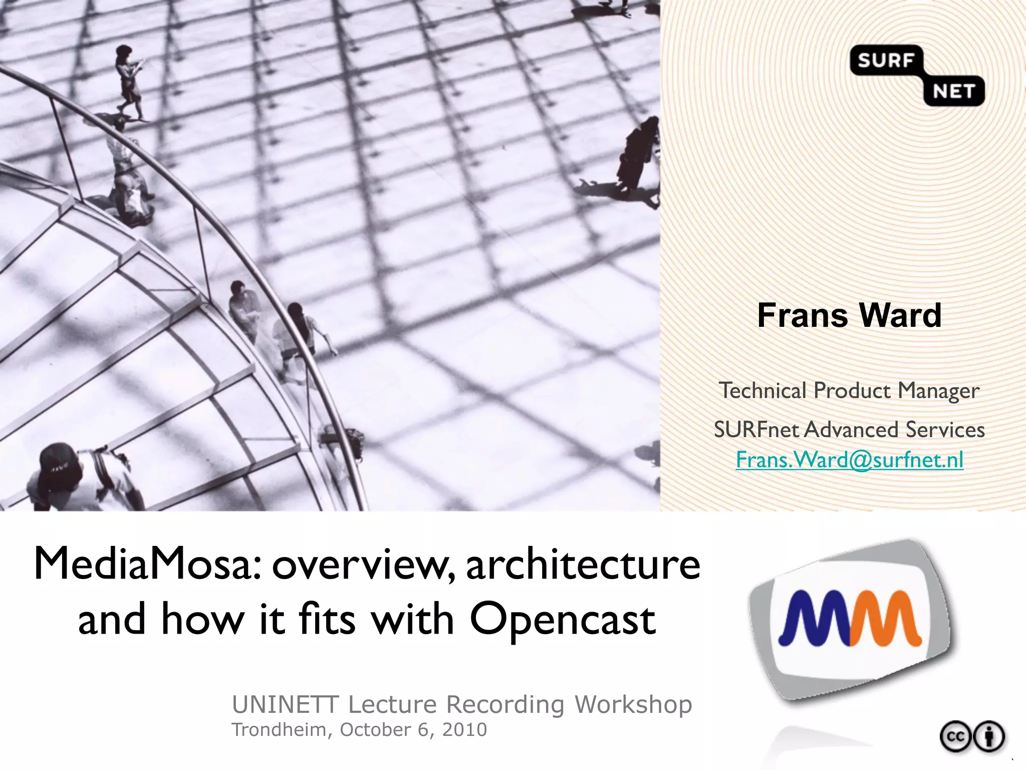 MediaMosa: overview, architecture and how it fits with Opencast Matterhorn | PPT