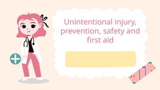 Unintentional injury, prevention, safety and first aid (1).pptx