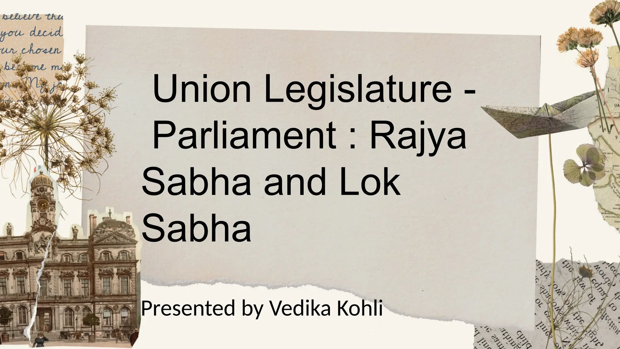 Union Legislature- Parliament : Rajya Sabha and Lok Sabha | PPTX