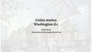 Union station | PPTX