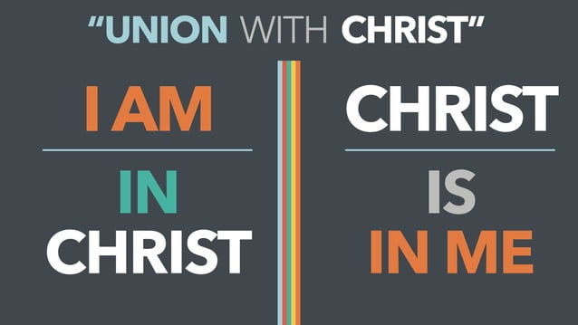 Union With Christ - Part 1 | PPT