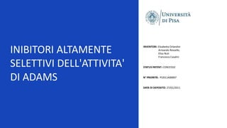 INIBITORI ALTAMENTE SELETTIVI DELL'ATTIVITA' DI ADAMS | PPT