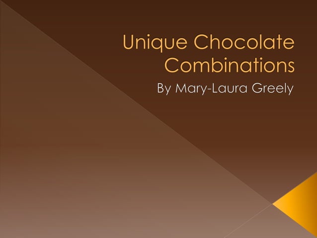 Unique Chocolate Combinations | PPT