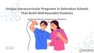 Unique Extracurricular Programs in Dehradun Schools That Build Well ...