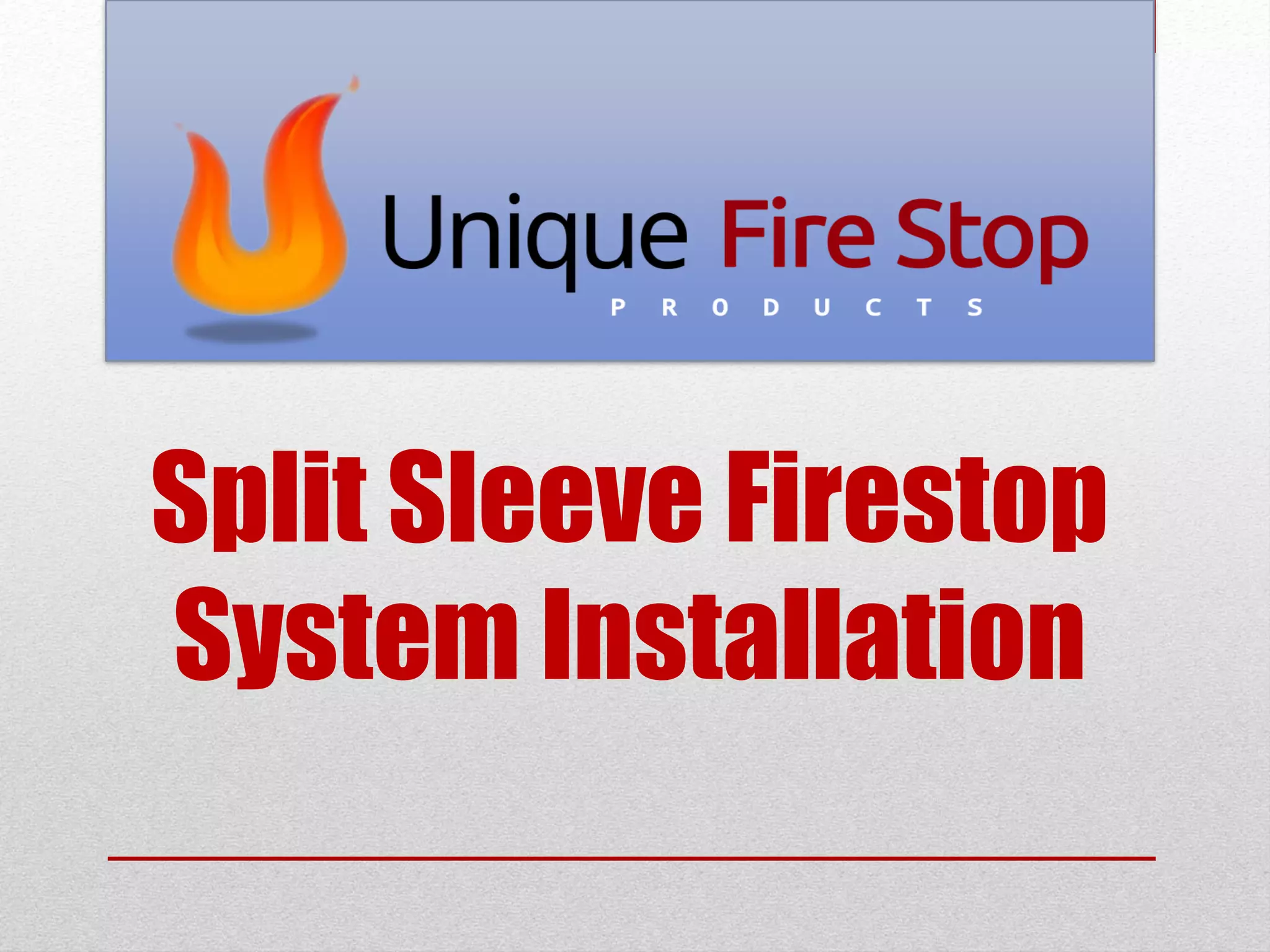 Unique Firestop Split Sleeve System Installation Guide | PPT