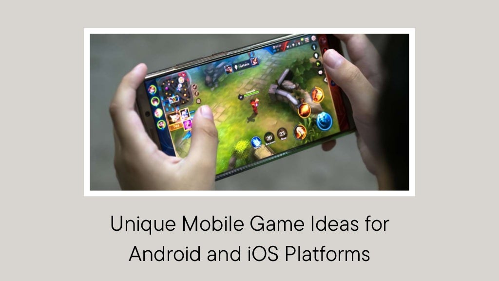 Unique Mobile Game Ideas for Android and iOS Platforms.pptx