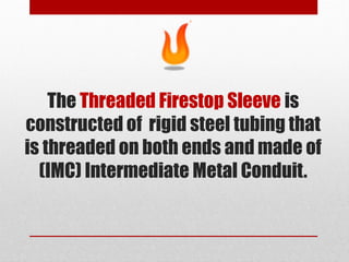 Unique Firestop Products: Threaded Sleeve Fire Stop System | PPT