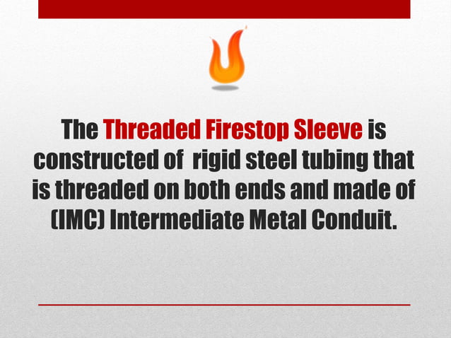 Unique Firestop Products: Threaded Sleeve Fire Stop System | PPT