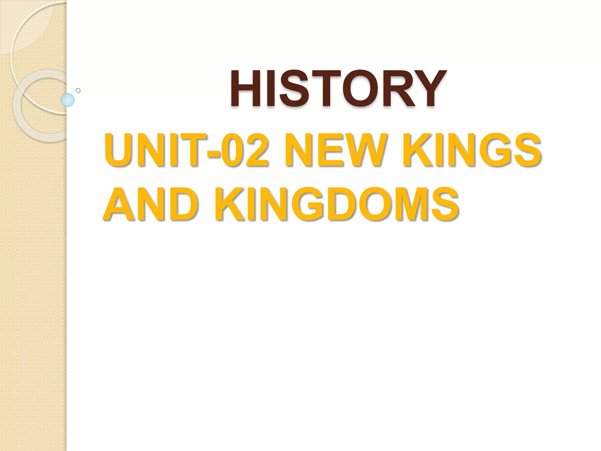 NCERT History Class 7 Unit-02 Kings and kingdoms | PPTX