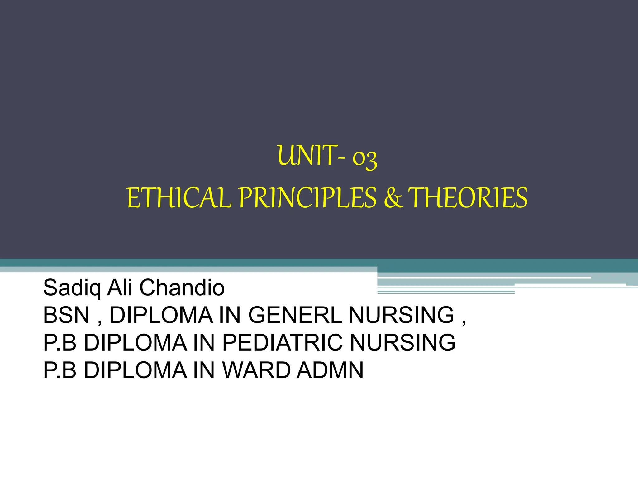 UNIT- 03- Ethical principles and theories.pptx